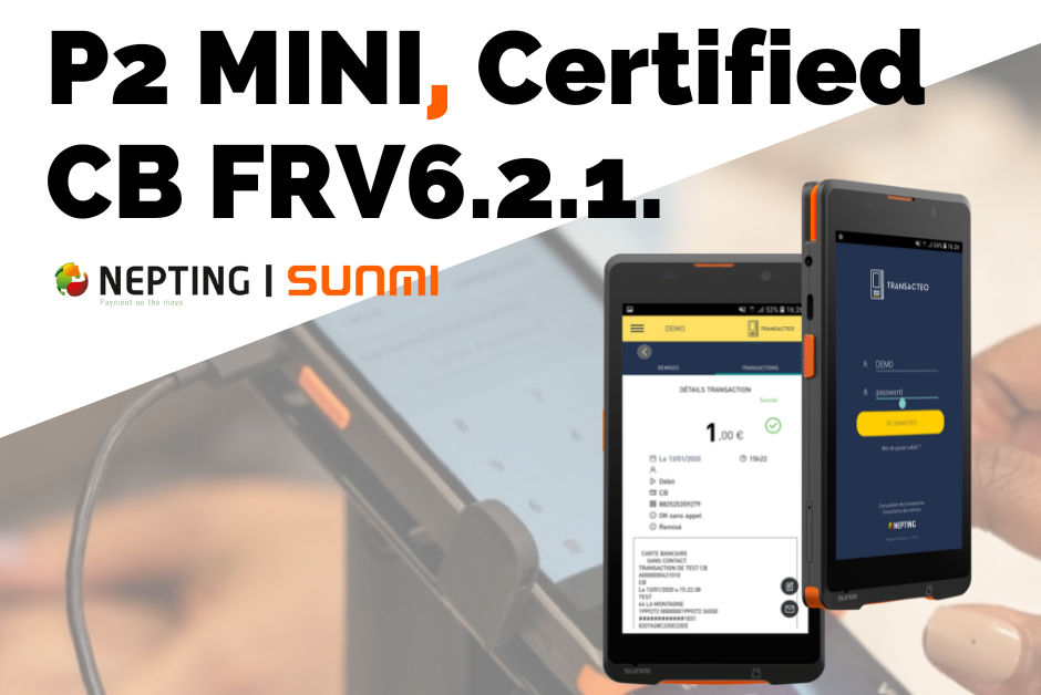 Nepting and SUNMI Achieve Certification of CB FRV6.2.1 on P2 Mini ...