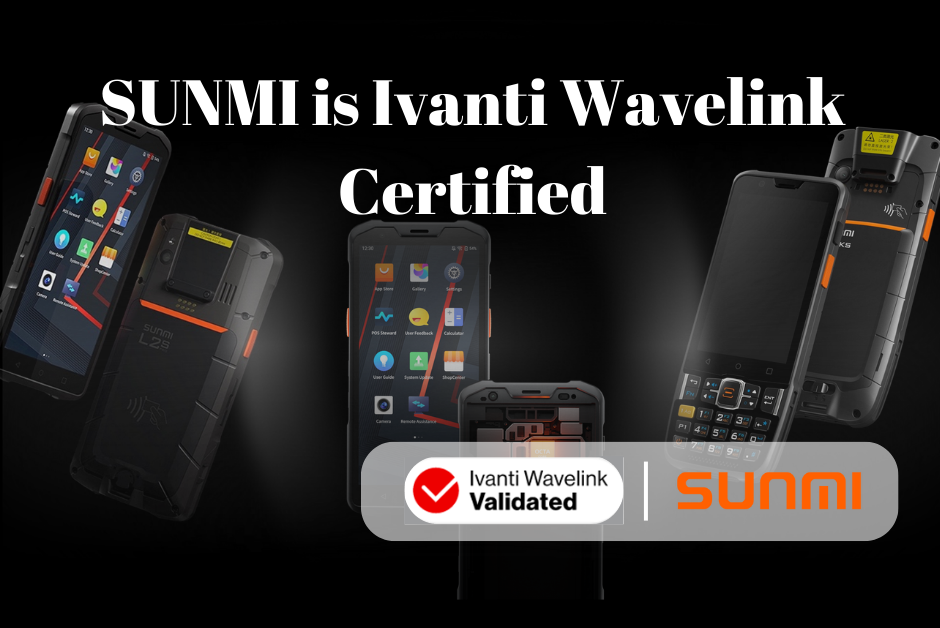 Ivanti Wavelink Validation for SUNMI - Sunmi Europe Blog Ivanti Wavelink Validation for SUNMI - Sunmi Europe Blog